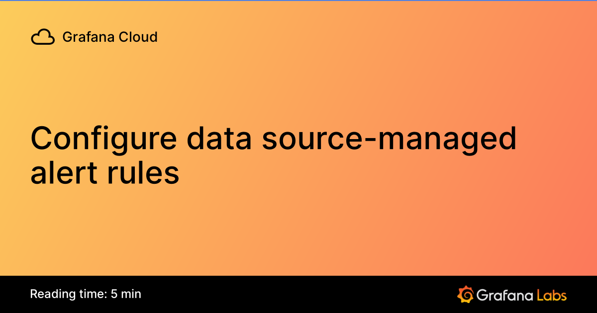 Configure data source-managed alert rules | Grafana Cloud documentation