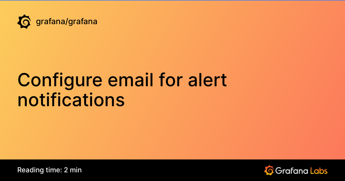 Configure email for alert notifications | Grafana documentation