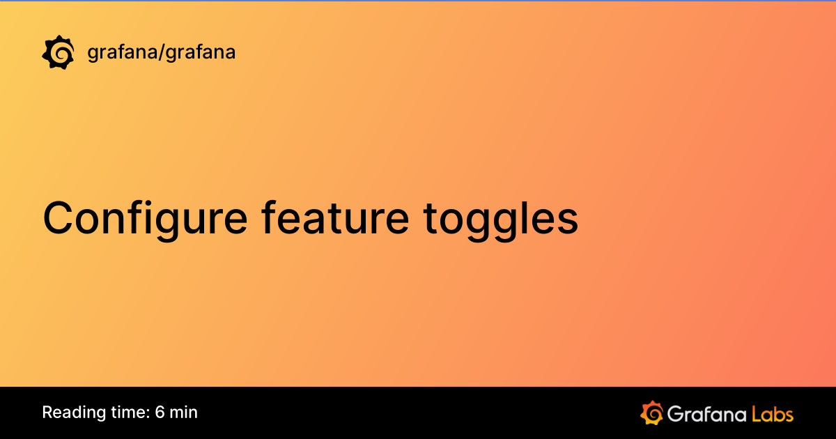Configure feature toggles | Grafana documentation