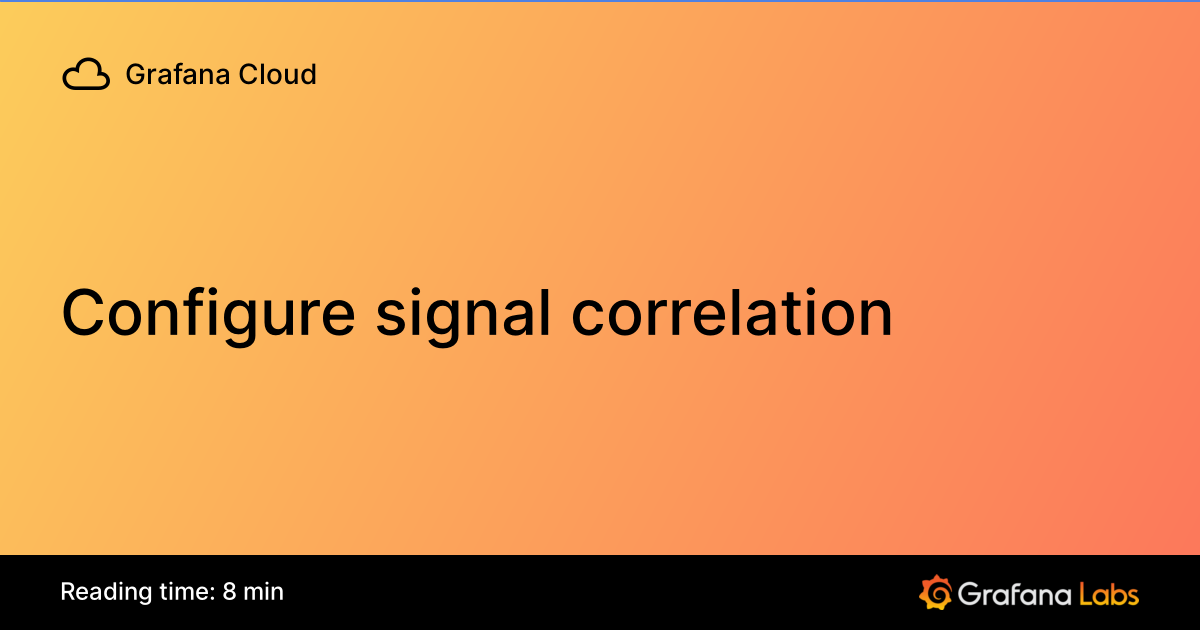 Configure signal correlation | Grafana Cloud documentation