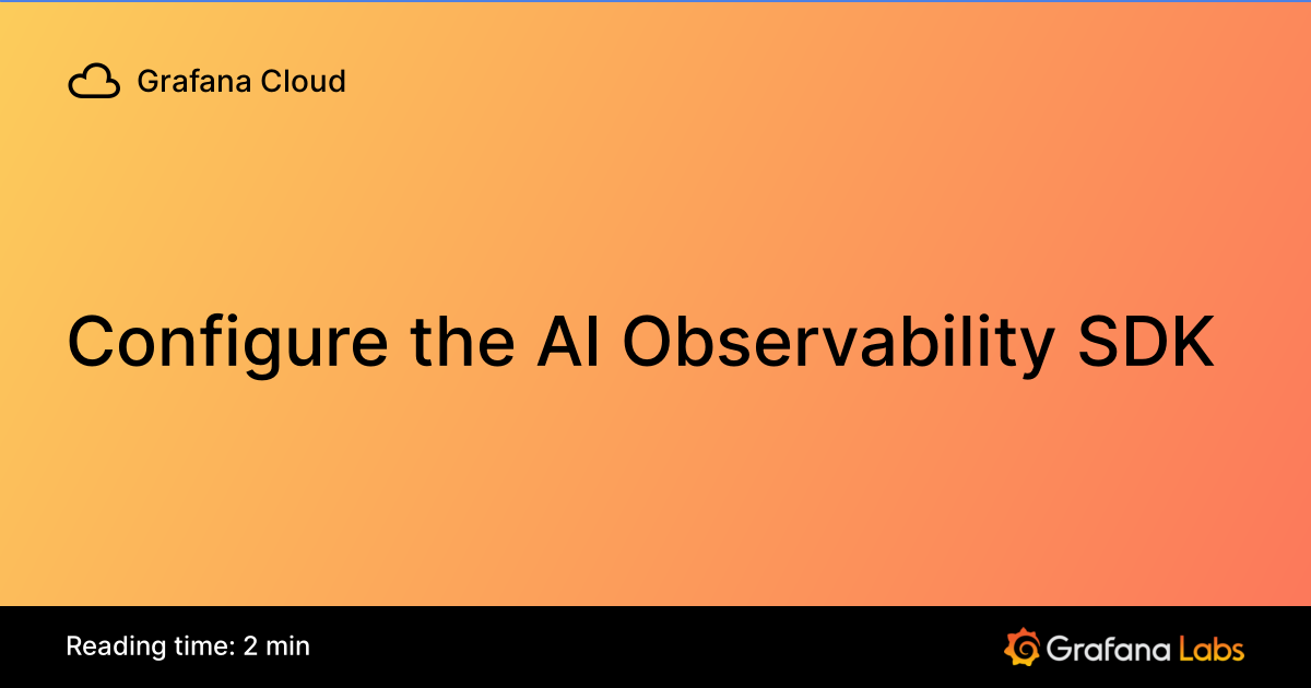 Configure the AI Observability SDK | Grafana Cloud documentation