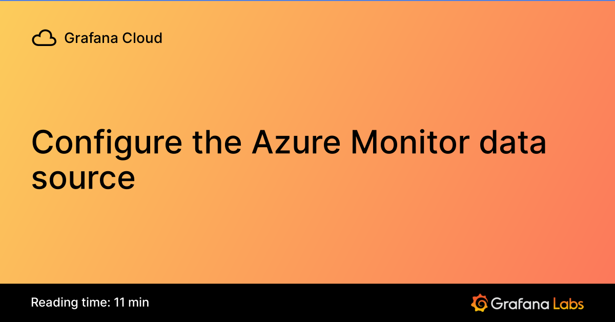 Configure the Azure Monitor data source | Grafana Cloud documentation
