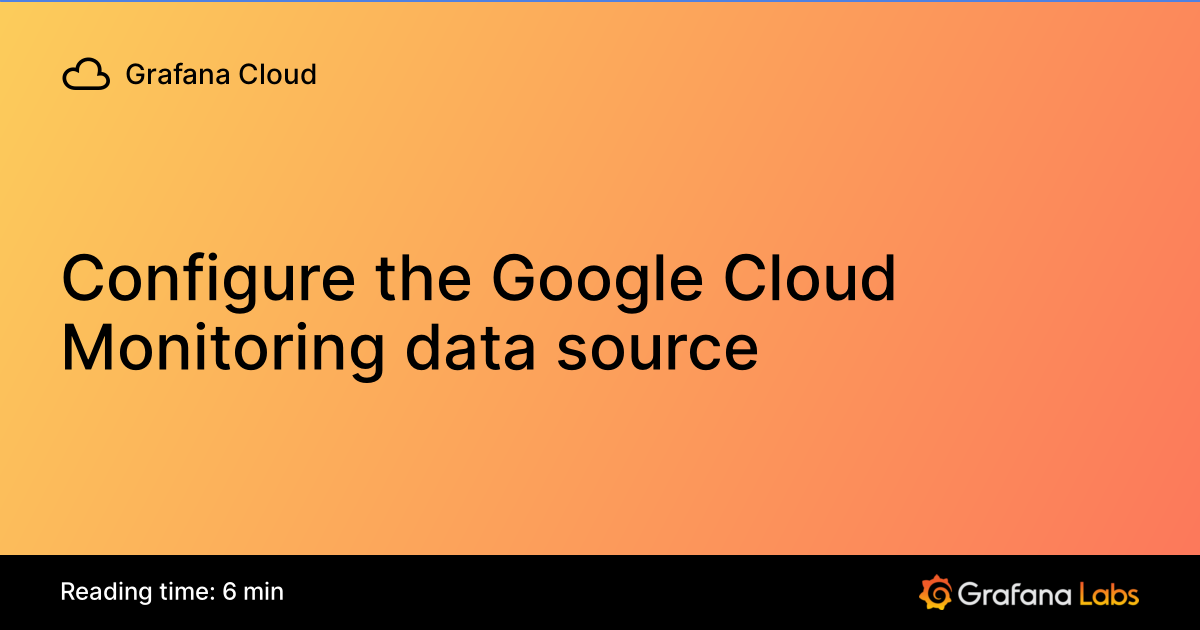 Configure the Google Cloud Monitoring data source | Grafana Cloud ...