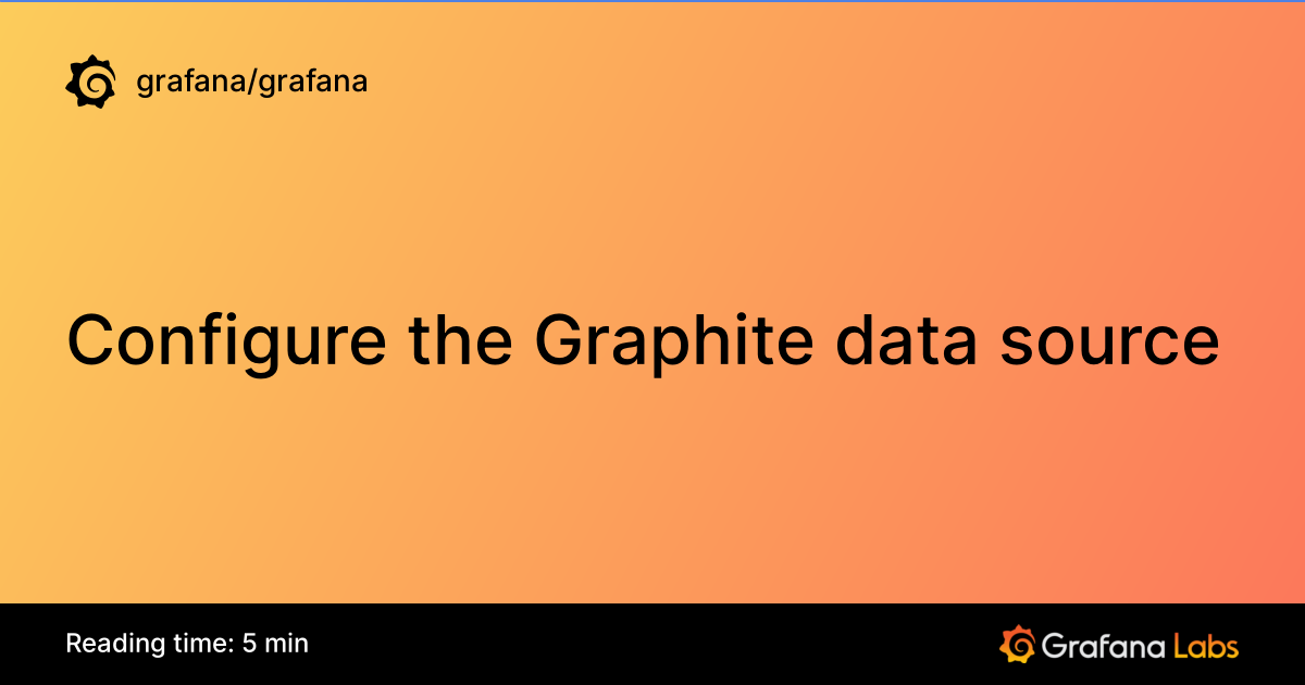 Configure the Graphite data source | Grafana documentation