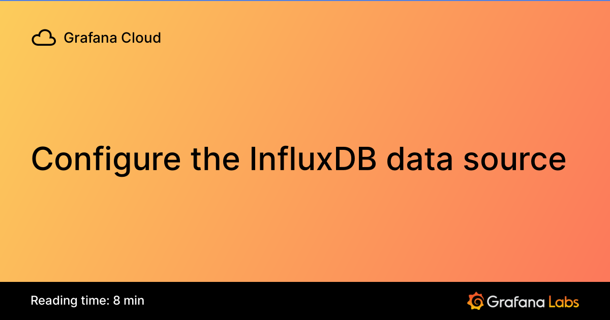Configure the InfluxDB data source | Grafana Cloud documentation