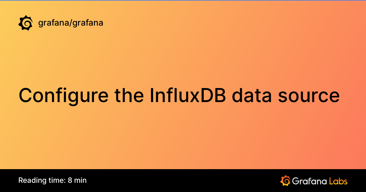 Configure The Influxdb Data Source Grafana Documentation