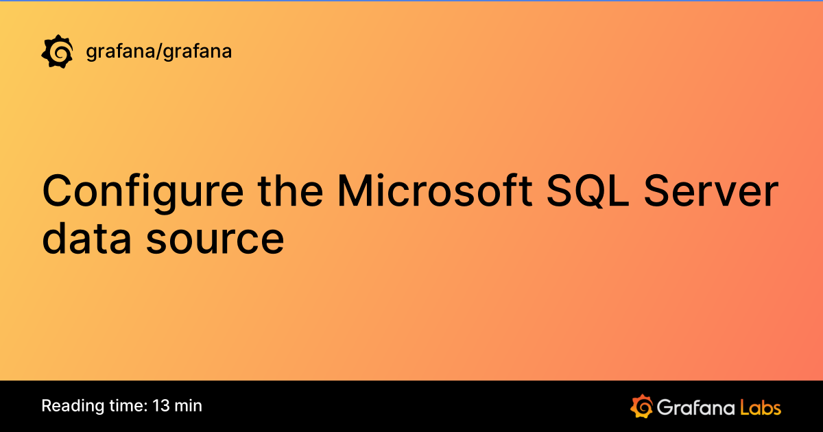 Configure the Microsoft SQL Server data source | Grafana documentation