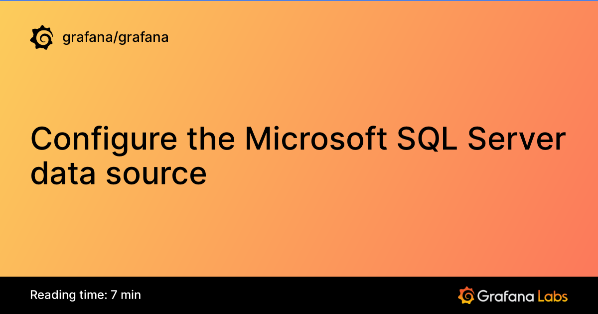 Configure the Microsoft SQL Server data source | Grafana documentation