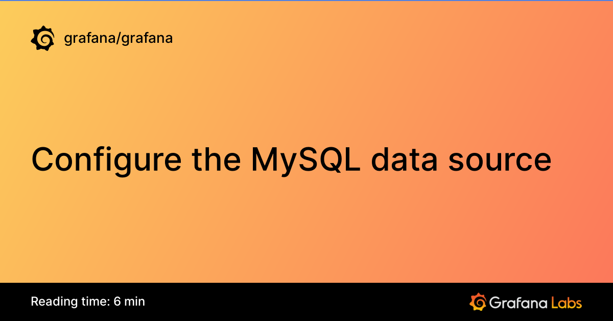 Configure The Mysql Data Source Grafana Documentation