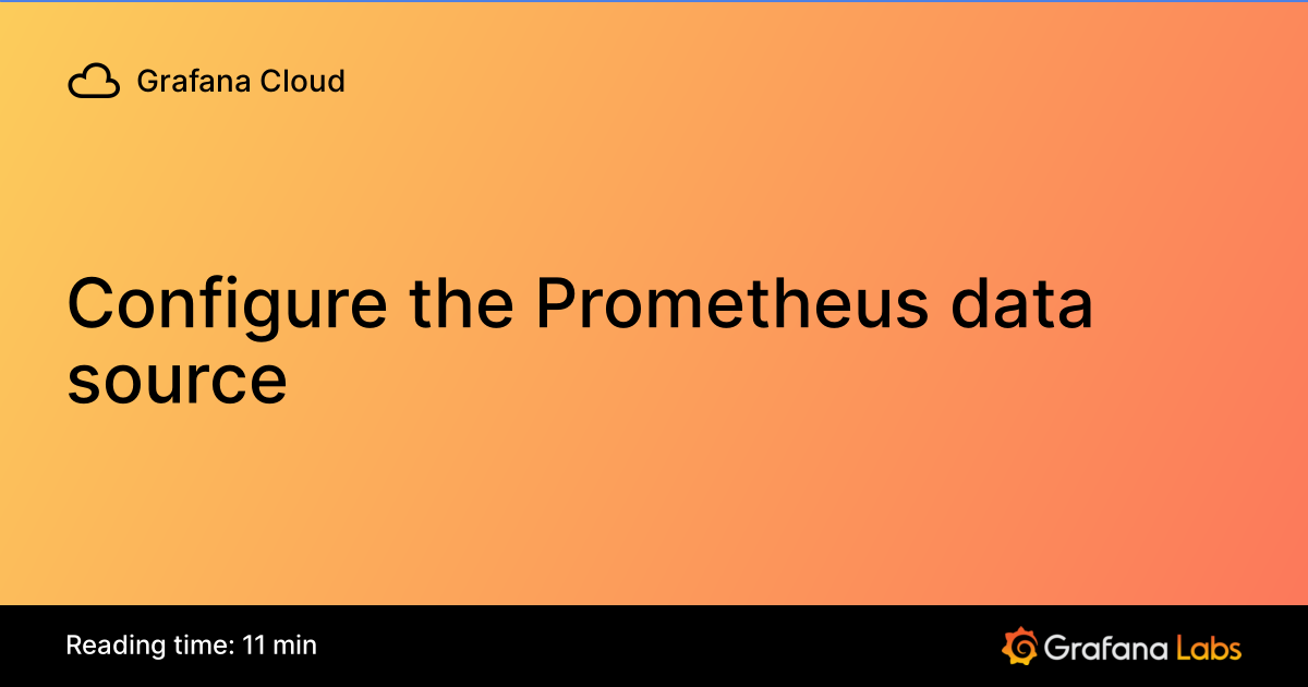 Configure The Prometheus Data Source Grafana Cloud Documentation
