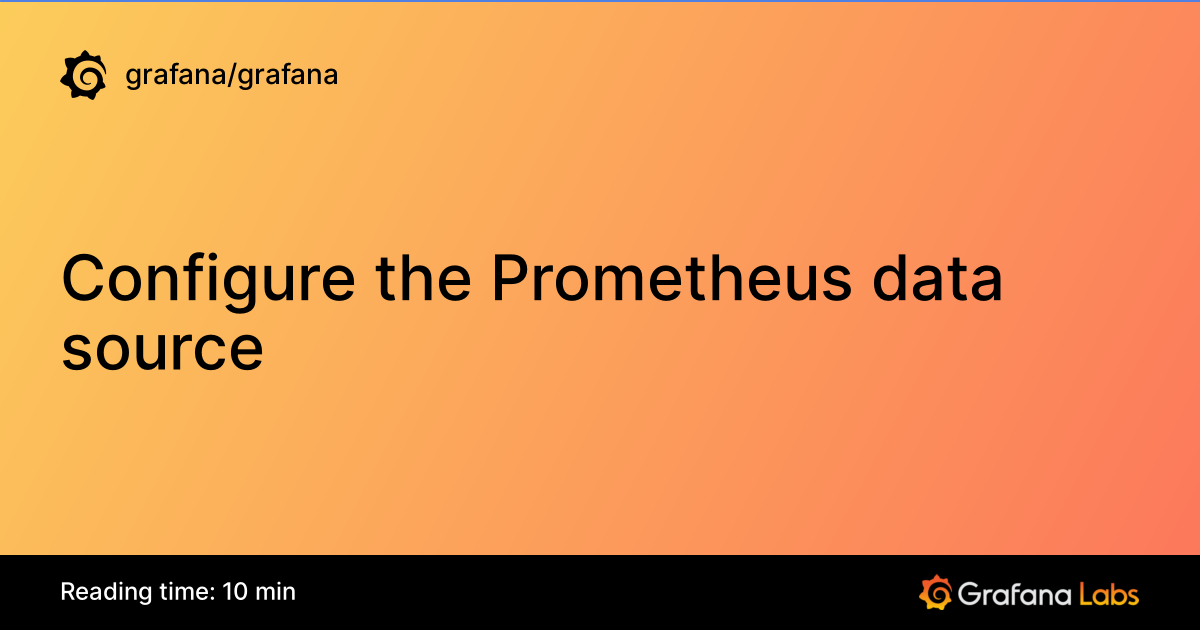 Configure The Prometheus Data Source Grafana Documentation