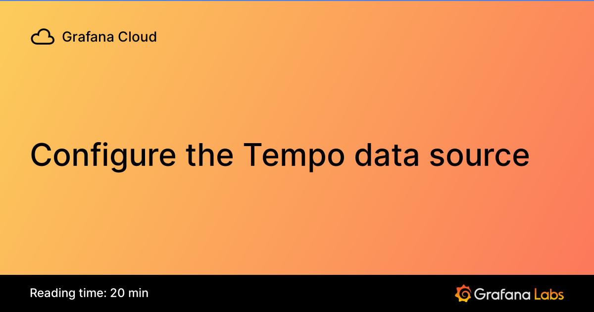 Configure the Tempo data source | Grafana Cloud documentation