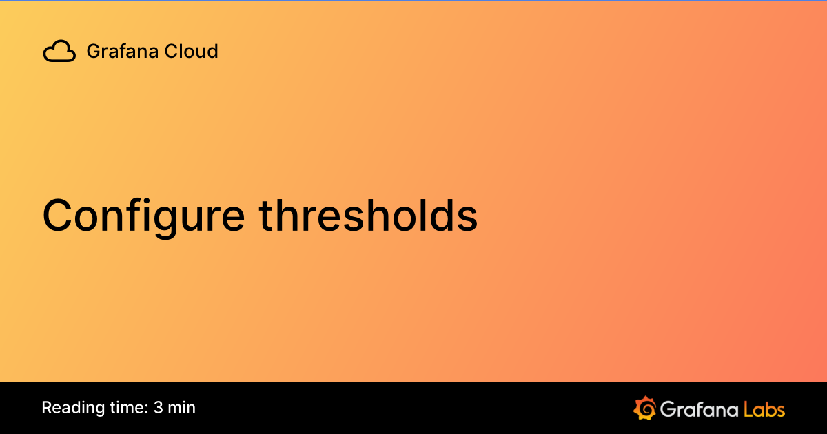 Configure thresholds | Grafana Cloud documentation
