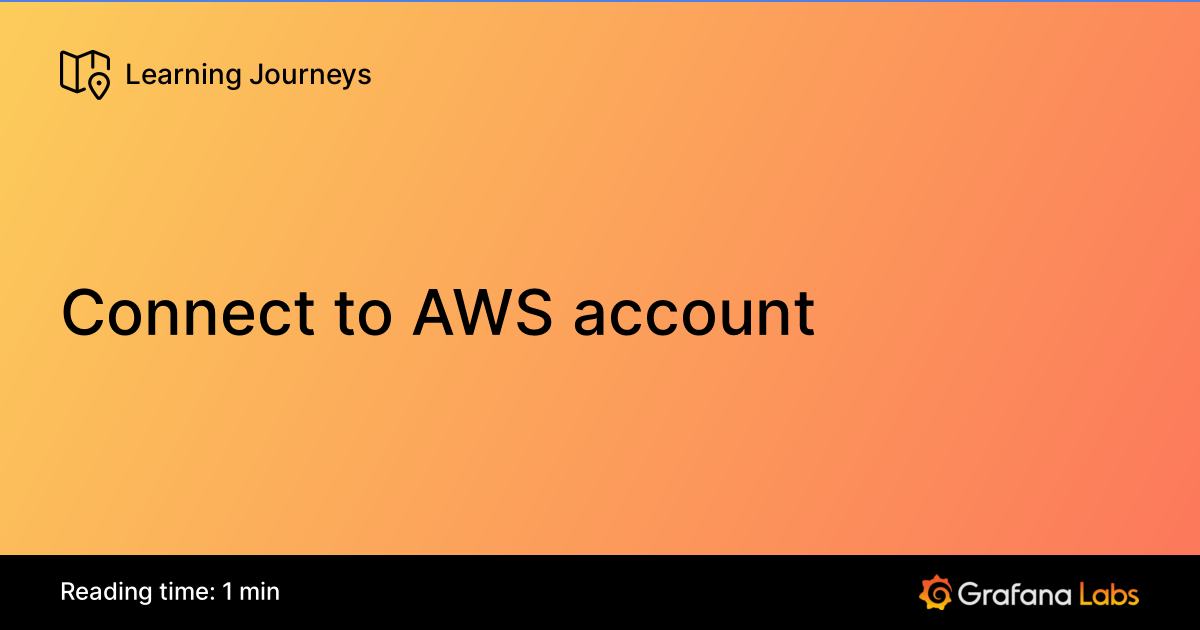 Connect to AWS account | Grafana Labs