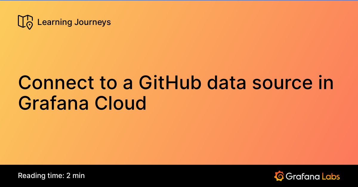 Connect to a GitHub data source in Grafana Cloud | Grafana Labs