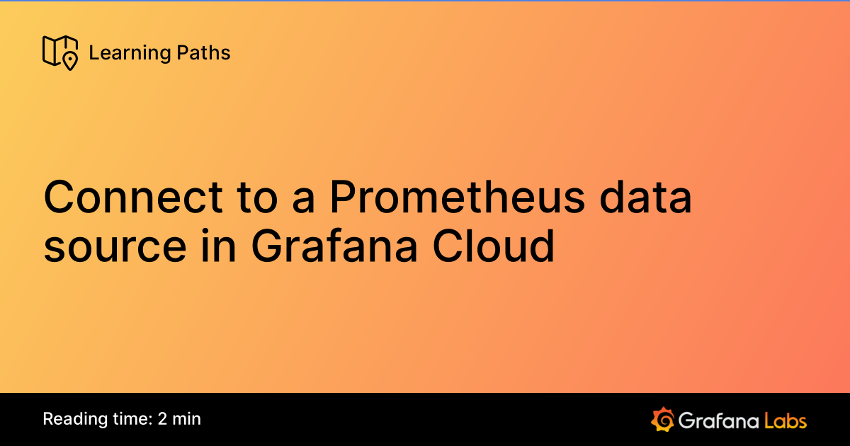 Connect to a Prometheus data source in Grafana Cloud | Grafana Labs
