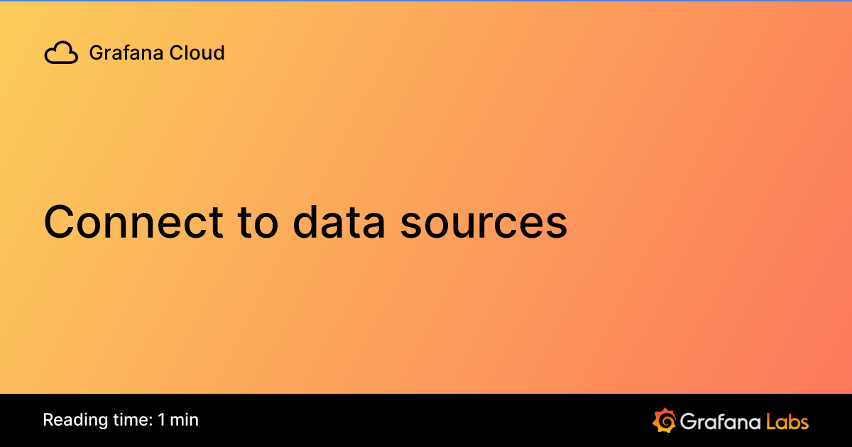Connect to data sources | Grafana Cloud documentation