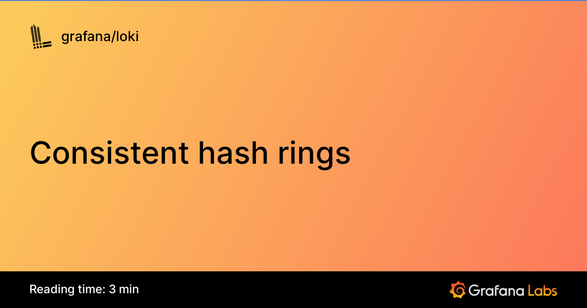Consistent hash rings | Grafana Loki documentation