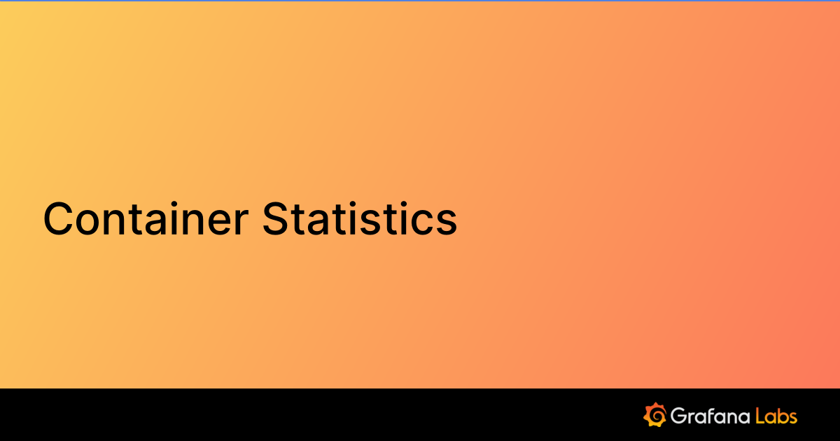 Container Statistics | Grafana Labs