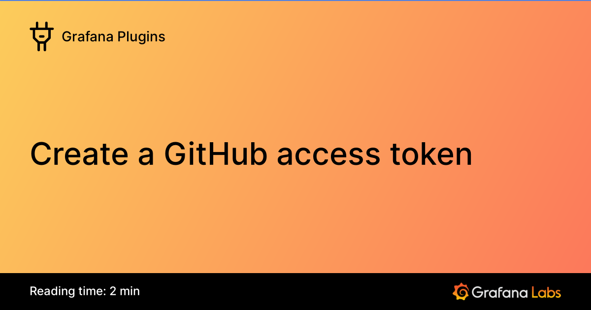 Create a GitHub access token | Grafana Plugins documentation