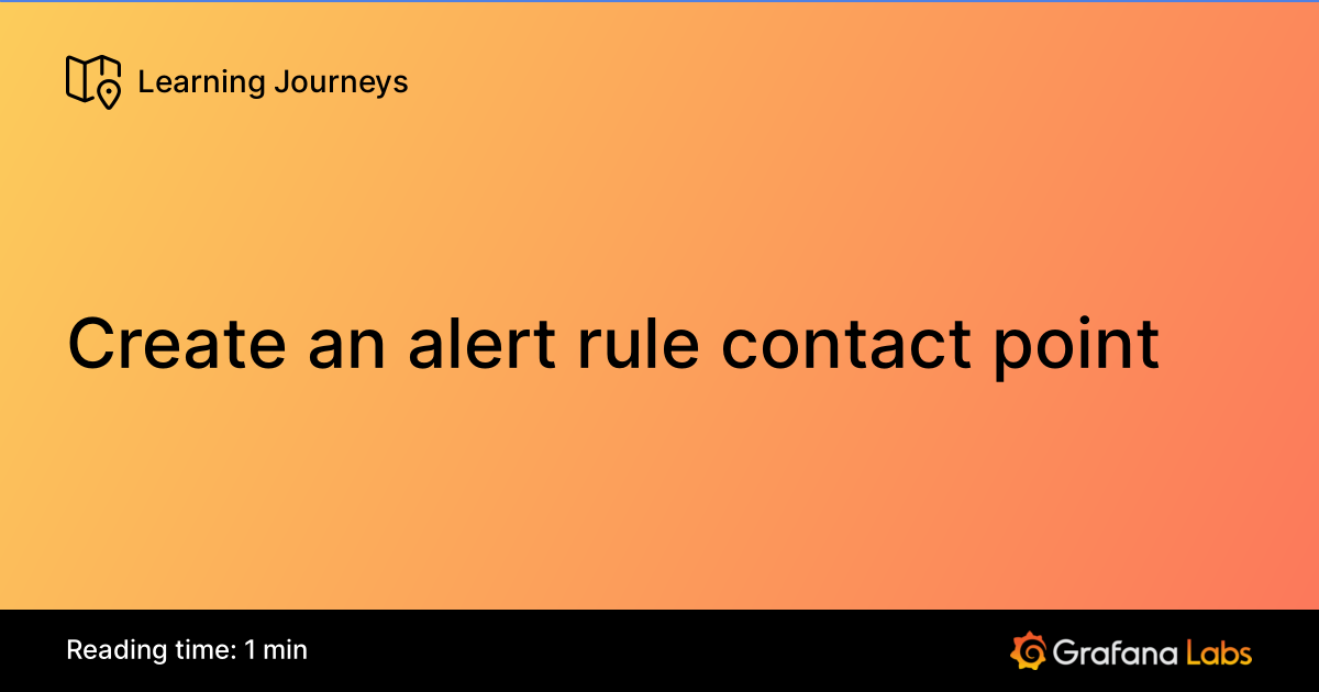 Create an alert rule contact point | Grafana Labs