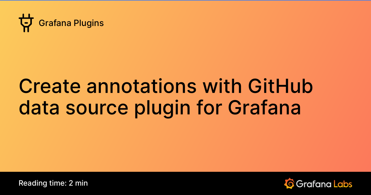 Create annotations with GitHub data source plugin for Grafana | Grafana Plugins documentation
