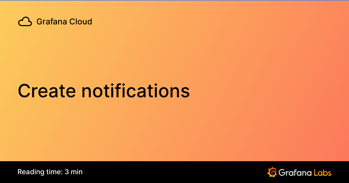 Create notifications | Grafana Cloud documentation