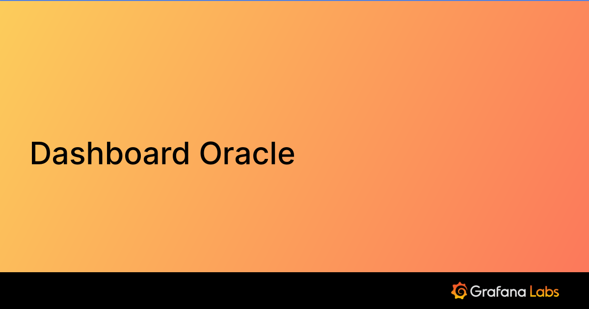 Dashboard Oracle | Grafana Labs
