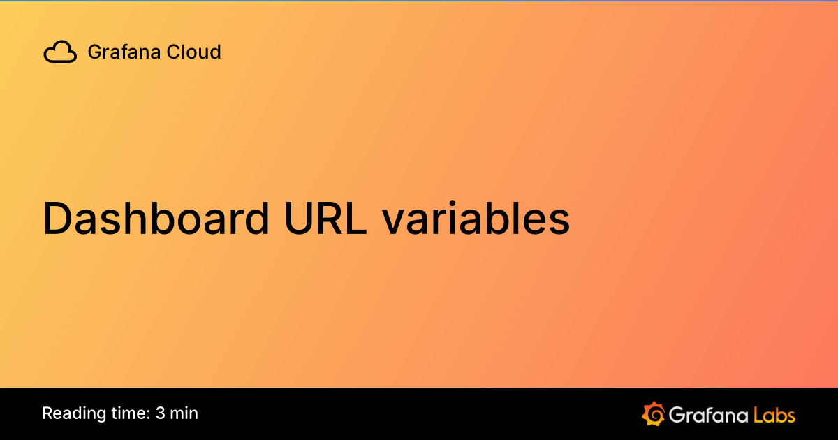 Dashboard URL variables | Grafana Cloud documentation