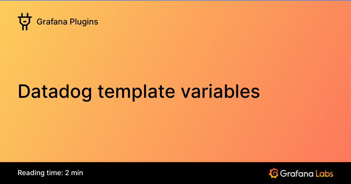 Datadog template variables | Grafana Enterprise Plugins documentation
