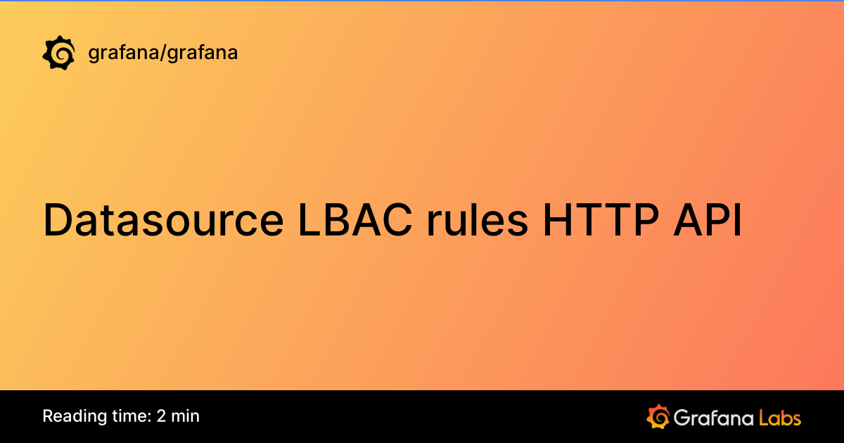 Datasource LBAC rules HTTP API | Grafana documentation