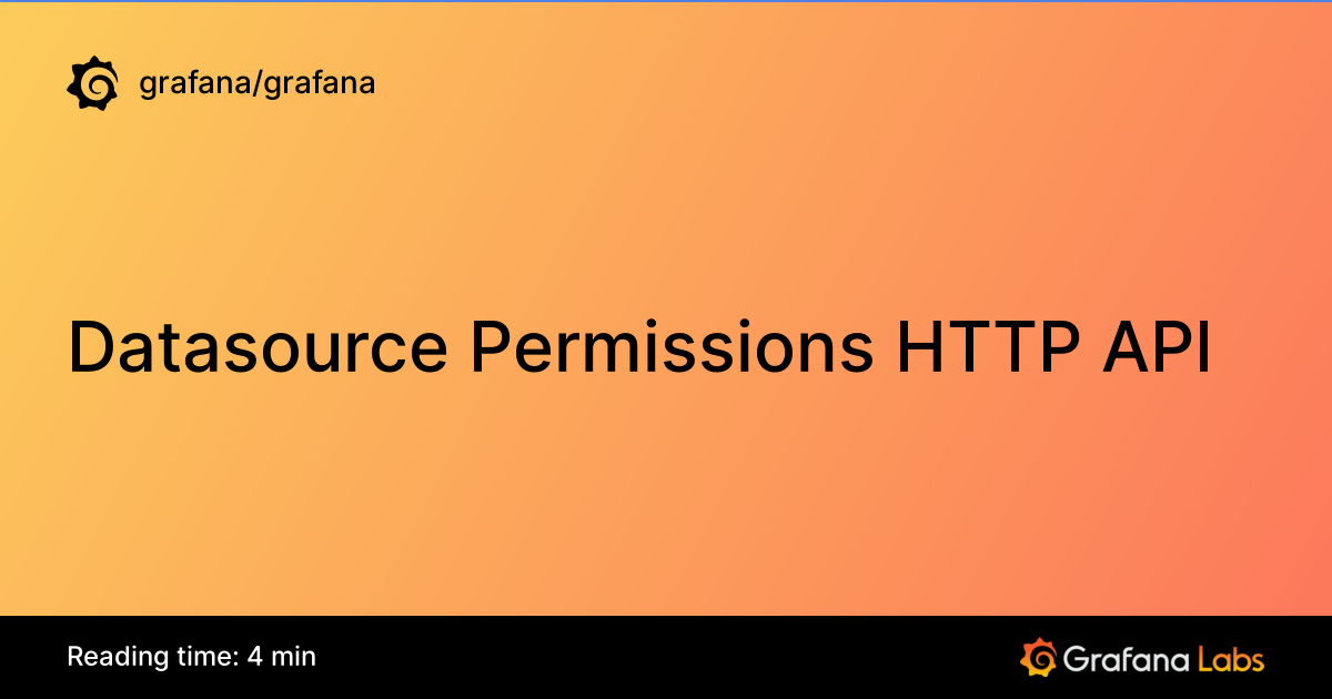 Datasource Permissions HTTP API | Grafana documentation