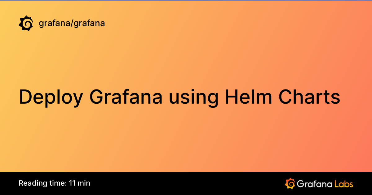 Deploy Grafana using Helm Charts | Grafana documentation