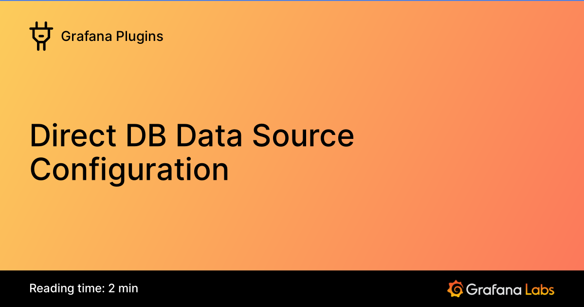 Direct DB Data Source Configuration | Grafana Plugins documentation