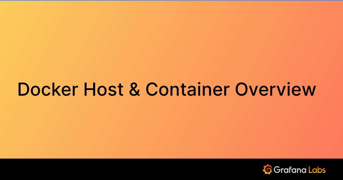 Docker Host & Container Overview | Grafana Labs