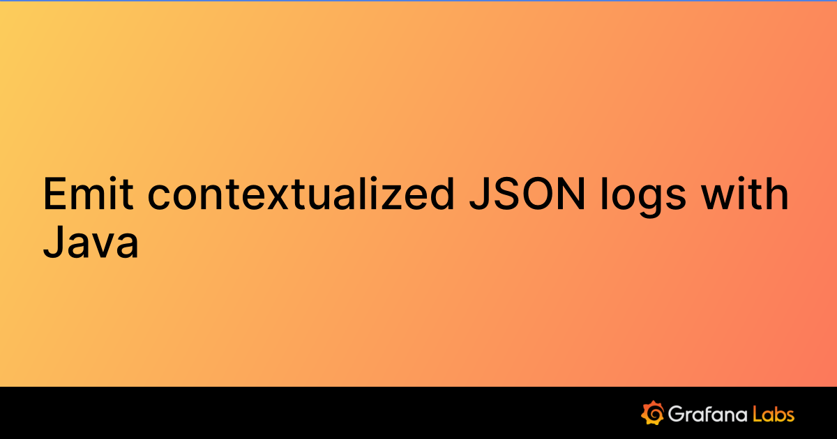 Emit contextualized JSON logs with Java | OpenTelemetry documentation