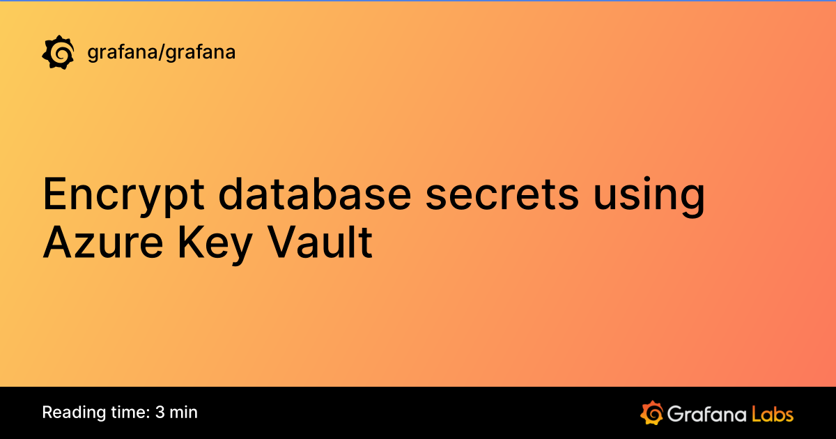 Encrypt database secrets using Azure Key Vault | Grafana documentation