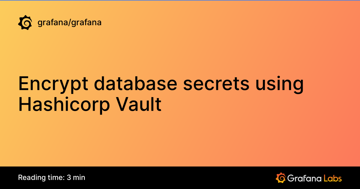 Encrypt database secrets using Hashicorp Vault | Grafana documentation