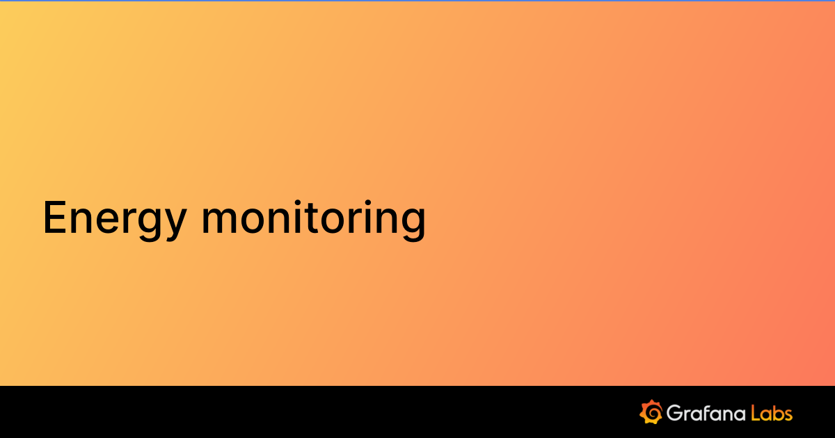 Energy Monitoring | Grafana Labs