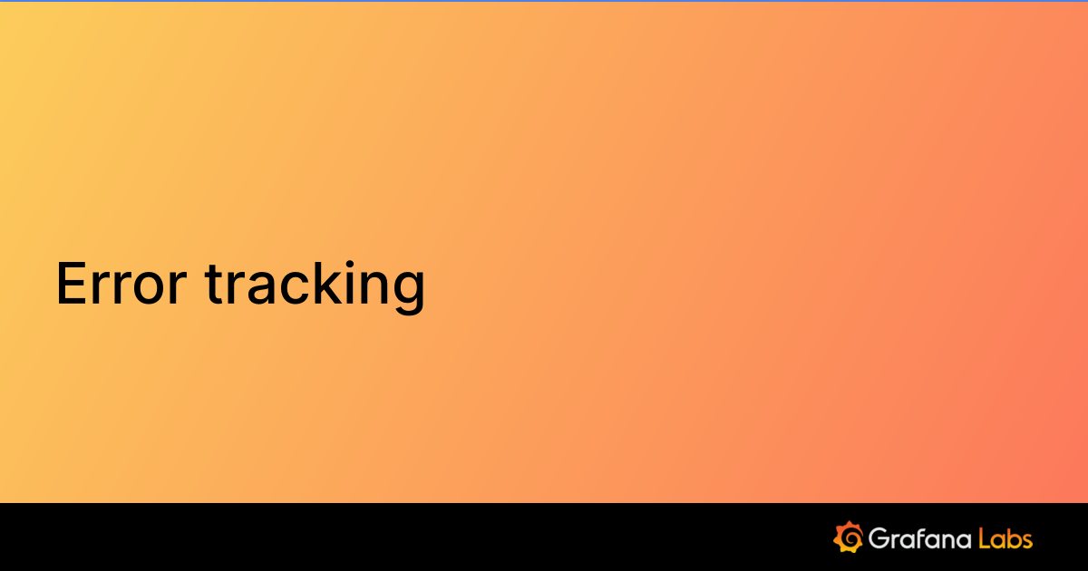 Error tracking | Grafana Cloud documentation