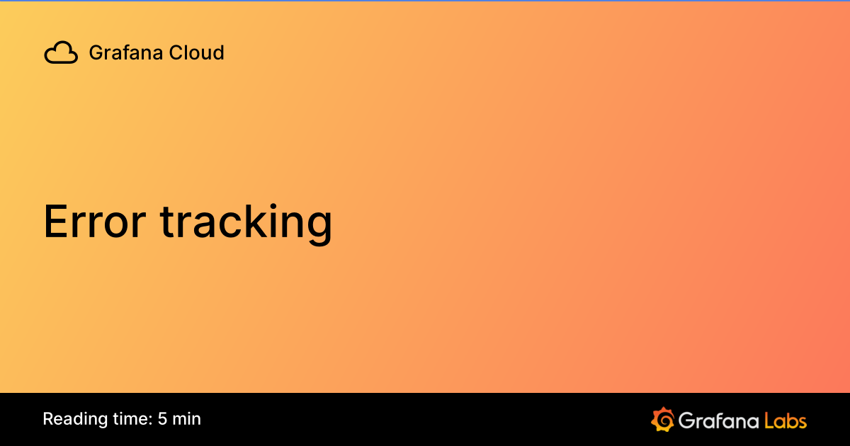 Error tracking | Grafana Cloud documentation