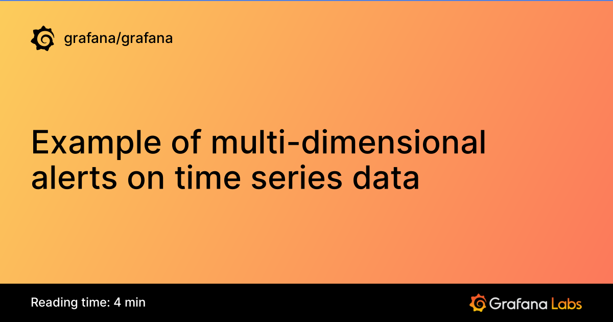Example of multi-dimensional alerts on time series data | Grafana documentation