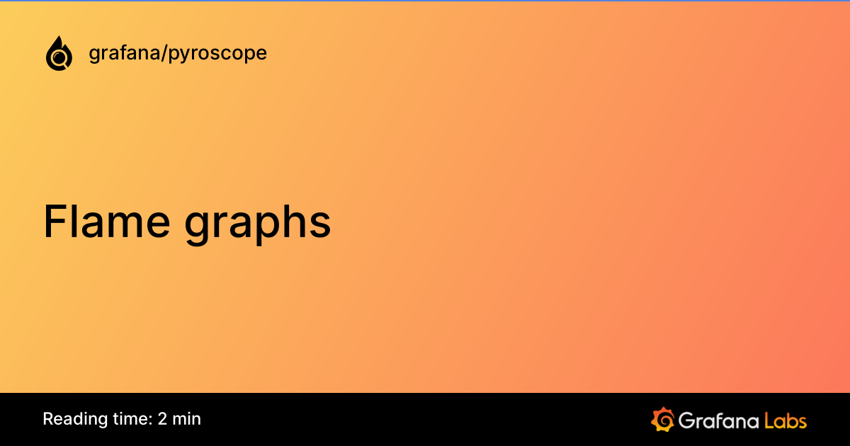 Flame graphs | Grafana Pyroscope documentation