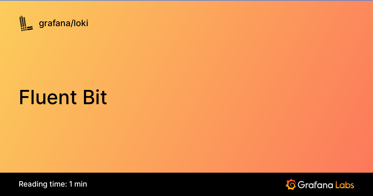 Fluent Bit | Grafana Loki documentation