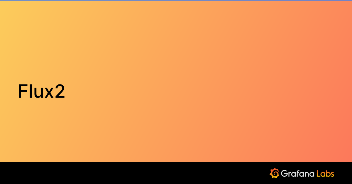 Flux2 | Grafana Labs