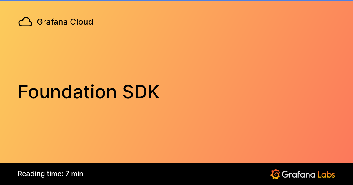 Foundation SDK | Grafana Cloud documentation