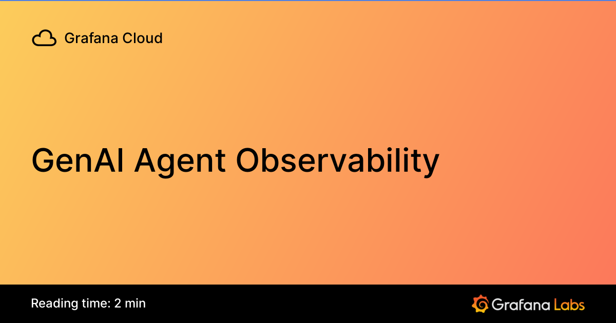 GenAI Agent Observability | Grafana Cloud documentation