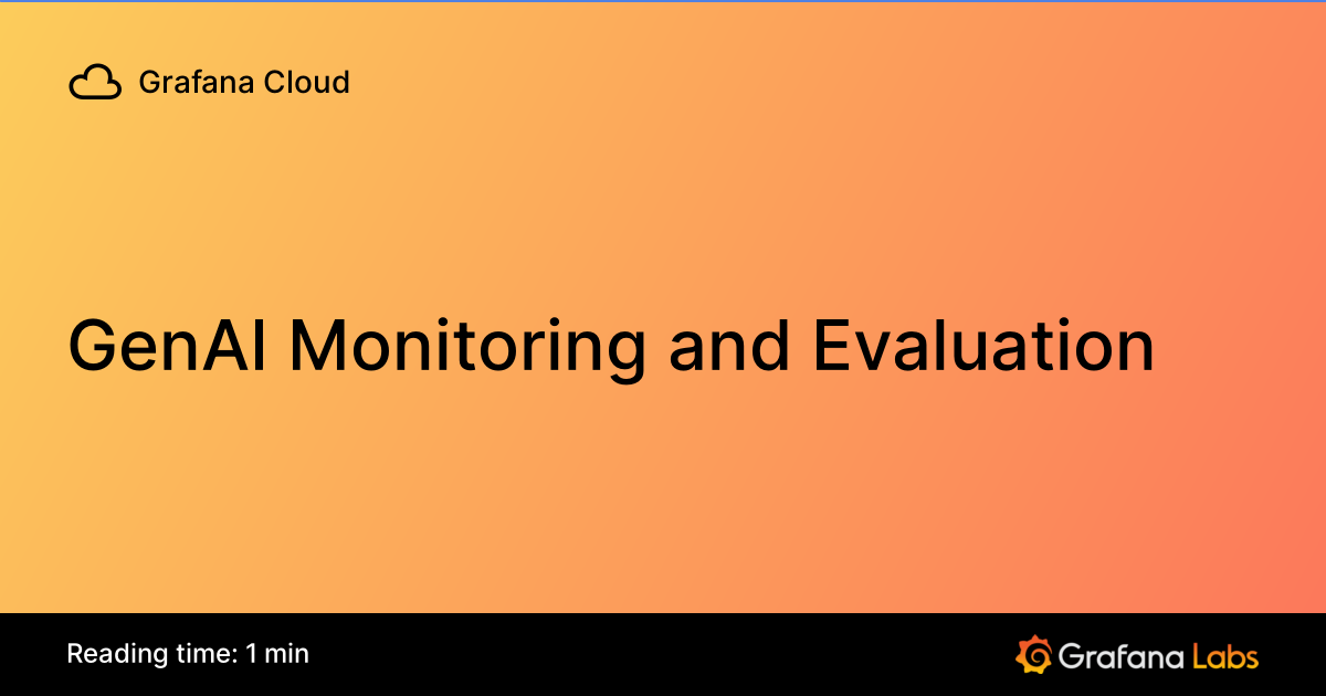 GenAI Monitoring and Evaluation | Grafana Cloud documentation