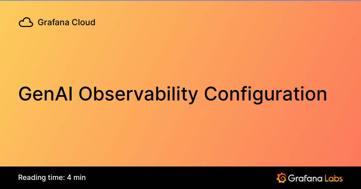 GenAI Observability Configuration | Grafana Cloud documentation