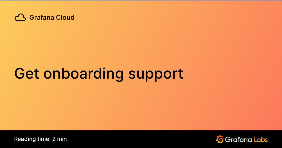 Get onboarding support | Grafana Cloud documentation